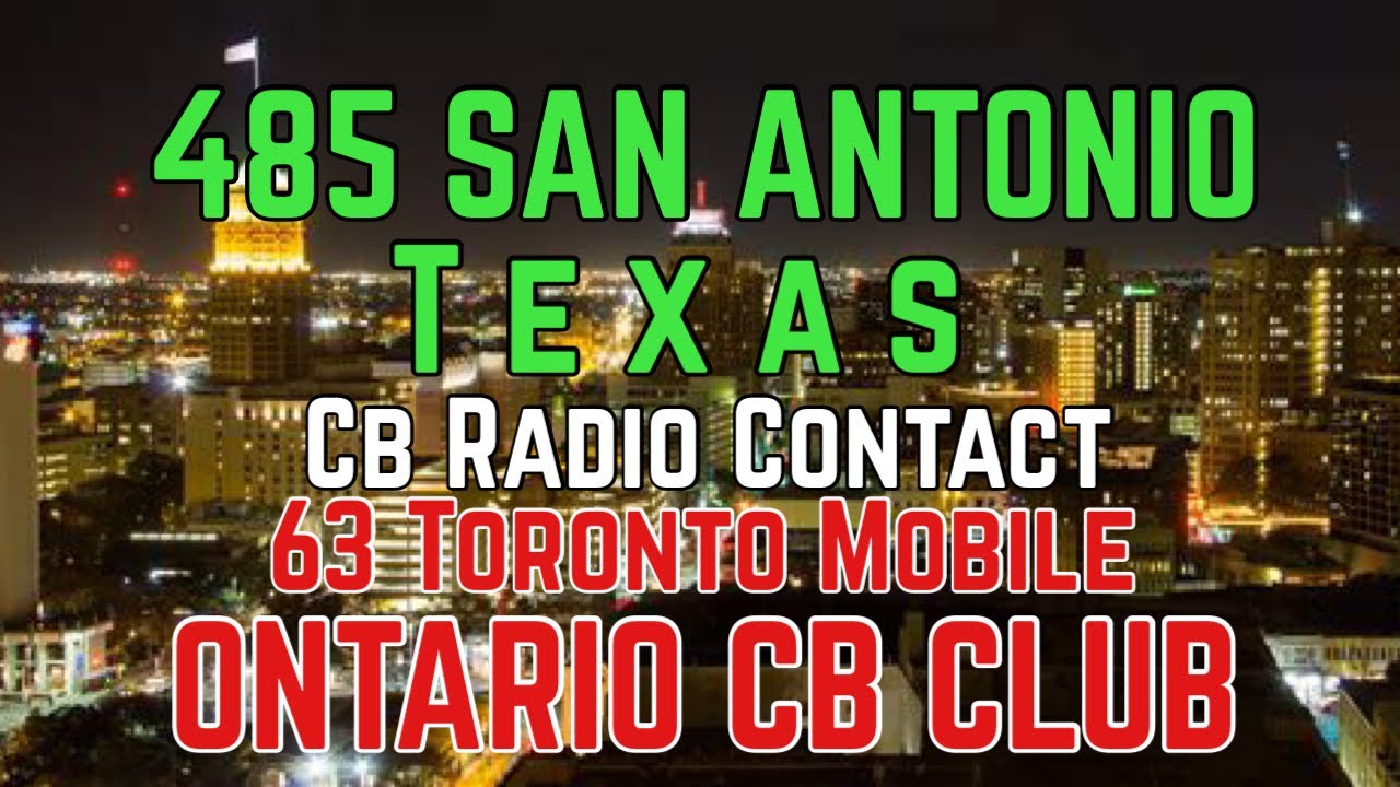 485 San Antonio Texas - 63 Toronto Canada Mobile. Cb radio skip. Galaxy dx 959 - YouTube
