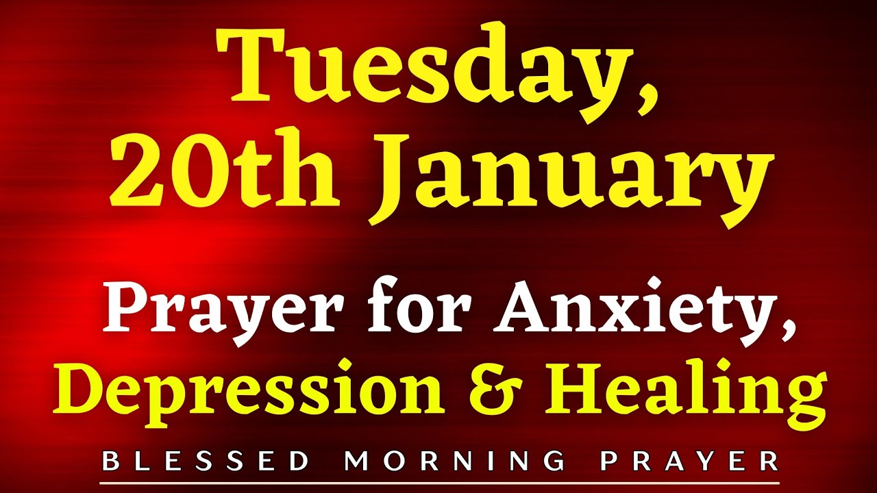 January 20th, Tuesday | Wednesday Prayer For Healing From Anxiety ...