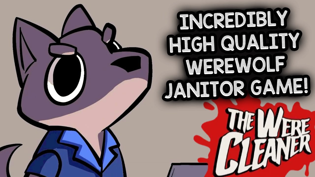 A WHOLE FREE GAME ABOUT A WEREWOLF JANITOR? LET'S PLAY IT IN ONE ...
