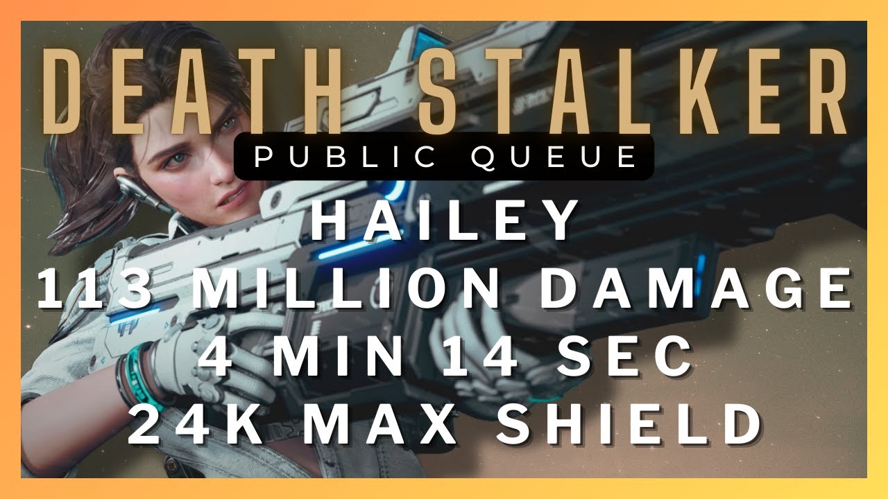 Hailey 113 Million Dmg vs Death Stalker 4 Min 14 Sec 24k Shield Build l ...