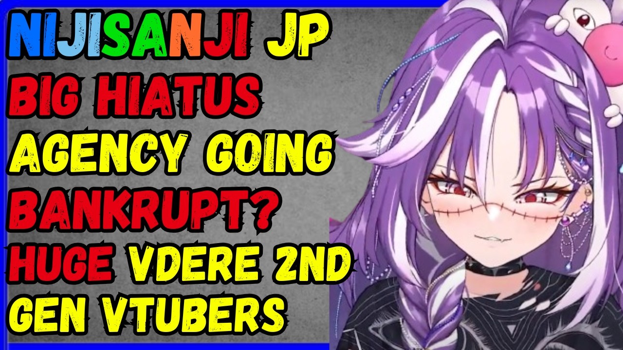 Nijisanji JP vtuber big hiatus, Agency going bankrupt? Vdere big ...