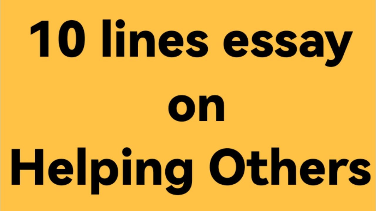10 lines essay on helping others//essay on helping others/paragraph on ...
