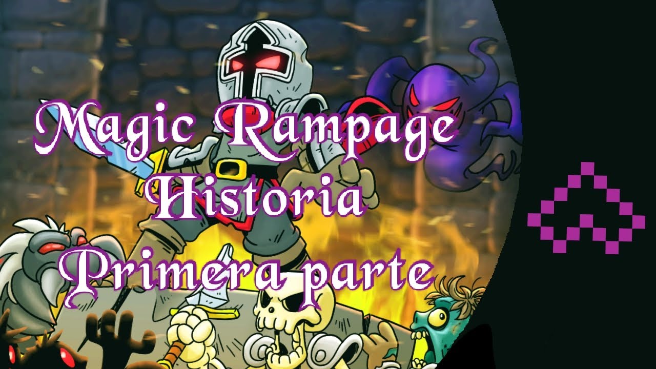 Magic Rampage! 🕹️ LA HISTORIA! - Parte 1- ¿Que es este HÉROE? 🤔 - YouTube