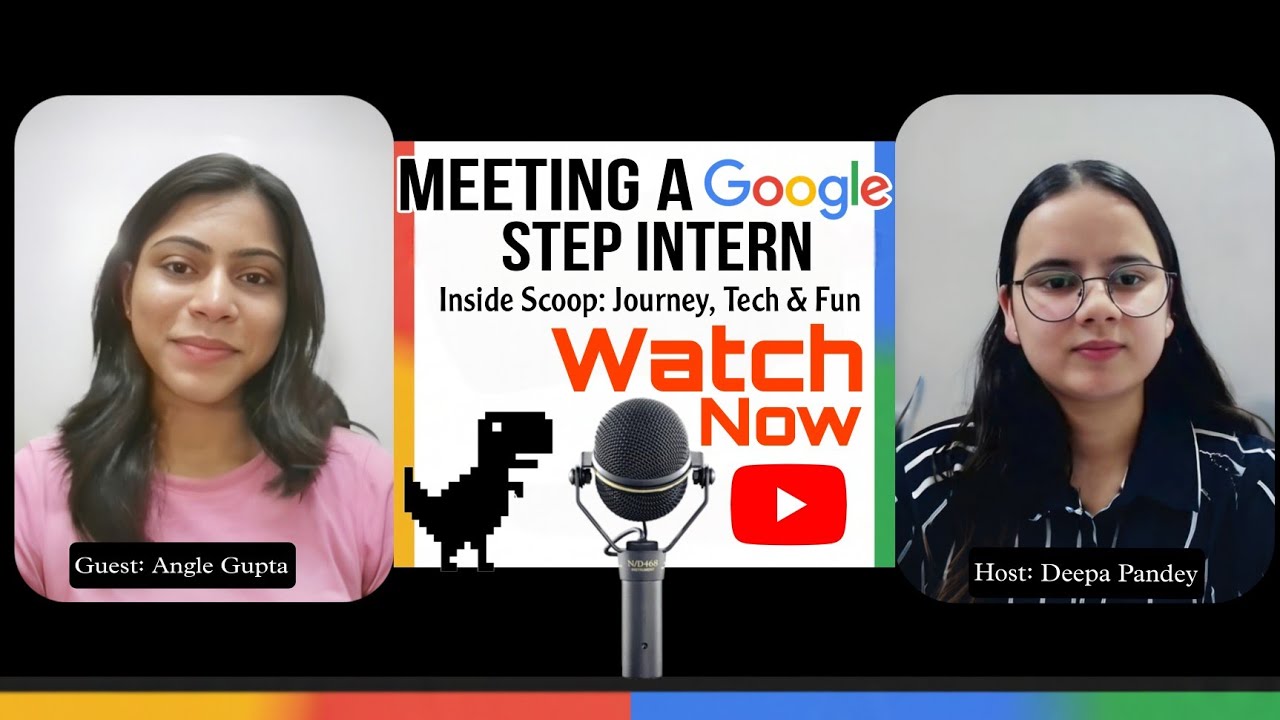 💻 Google STEP Intern Interview Experience ft. Angel Gupta | Complete ...