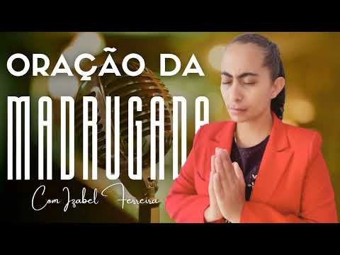 28/12/2025 - ORAÇÃO DA MADRUGADA - IZABEL FERREIRA AS 03h00 @IzabelFerreira   ​