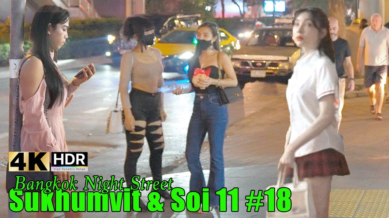 πΉπ 4k Hdr Bangkok Pretty Girls And Freelancers Soi 11 And Sukhumvit Night Walk 18 Youtube