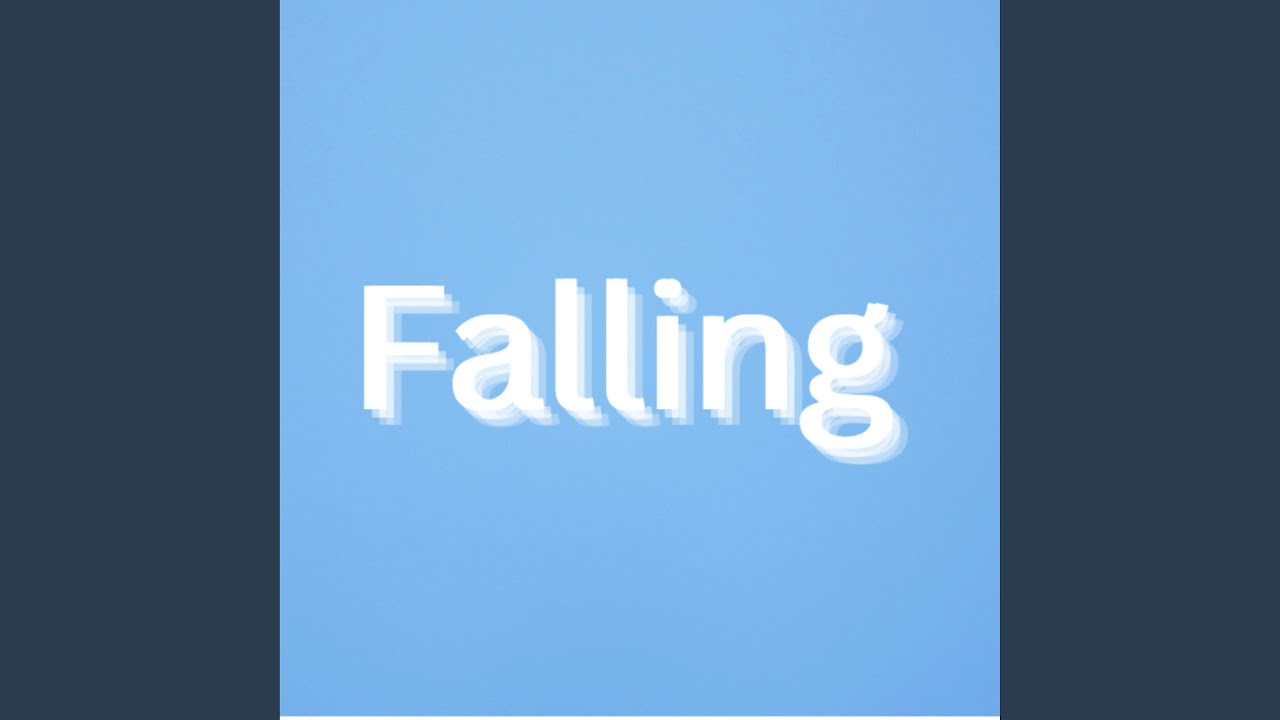 Falling - YouTube
