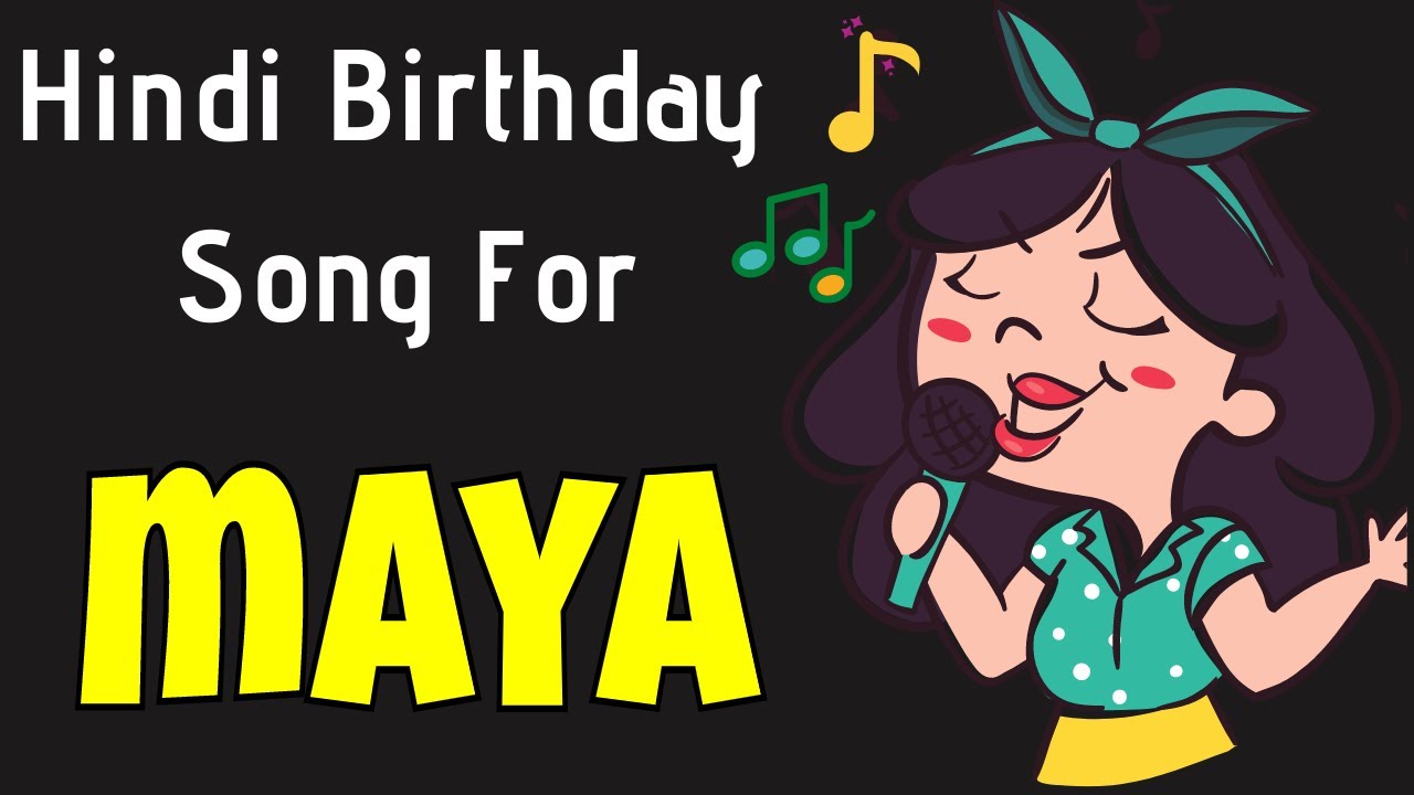 Happy Birthday Maya Song | Birthday Song for Maya | Happy Birthday Maya ...