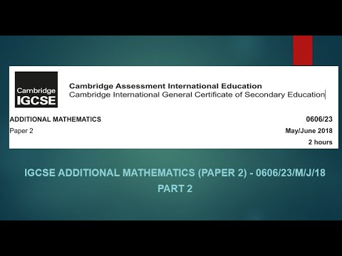 IGCSE Additional Mathematics (0606) Paper 2, Year 2018, May/June Series ...