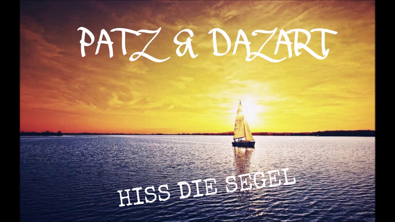 PATZ & DAZART - HISS DIE SEGEL - YouTube