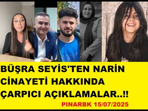 BÜŞRA SEYİS'TEN NARİN CİNAYETİ HAKKINDA ÇARPICI AÇIKLAMALAR..!!