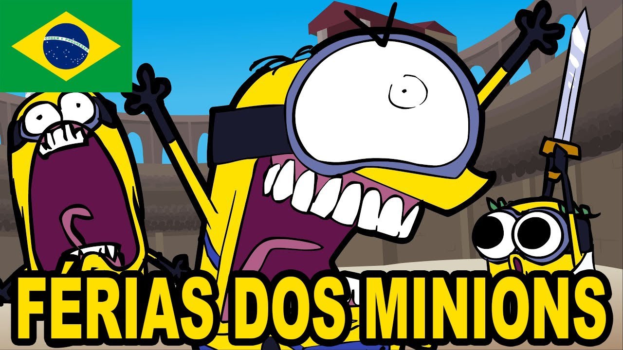 FÉRIAS DOS MINIONS (DUBLADO PT-BR) - Paródia Minions (Rigamarole) - YouTube