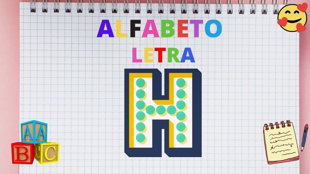 APRENDENDO A LETRA H || LETRA H || ALFABETIZAÇÃO INFANTIL DIVERTIDA ...