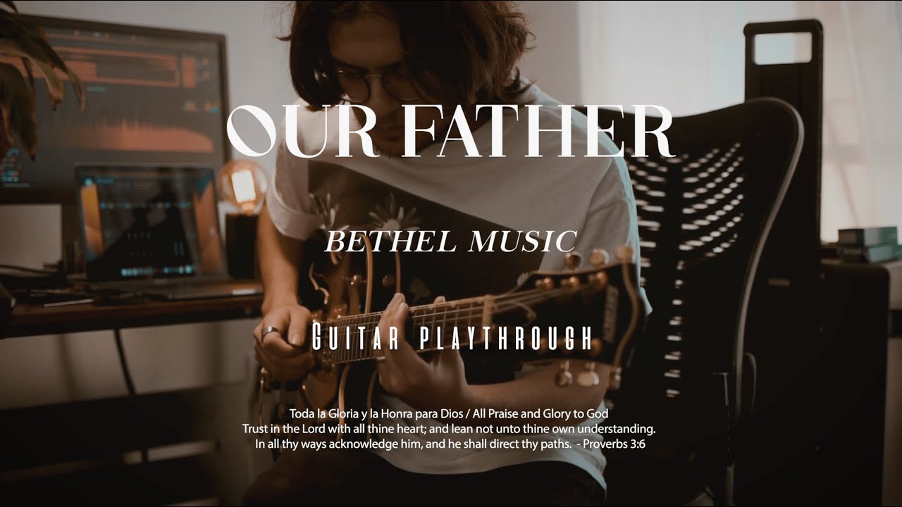 Our Father | Bethel Music | Guitar Playthrough w/ Soulful Solo - YouTube