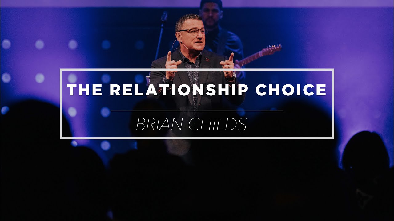 The Relationship Choice - Brian Childs - YouTube