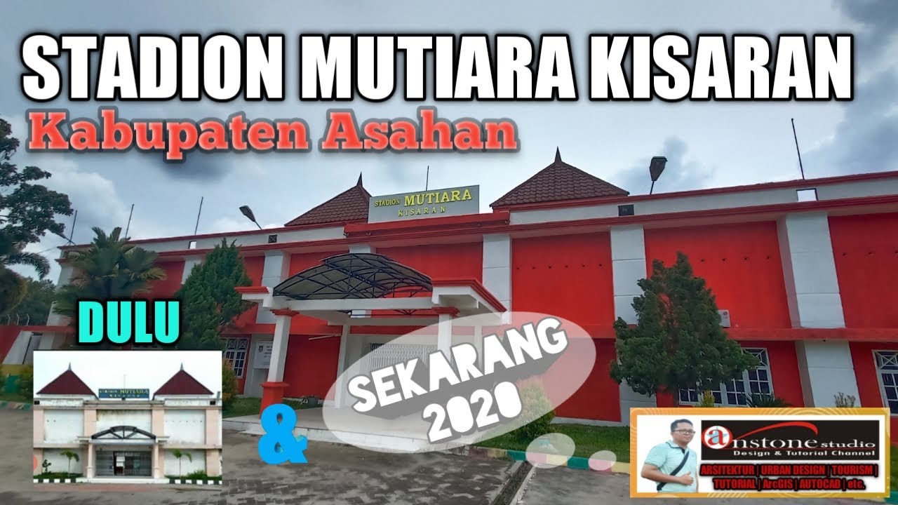 stadion mutiara kisaran asahan I Dulu dan Sekarang 2020 - YouTube