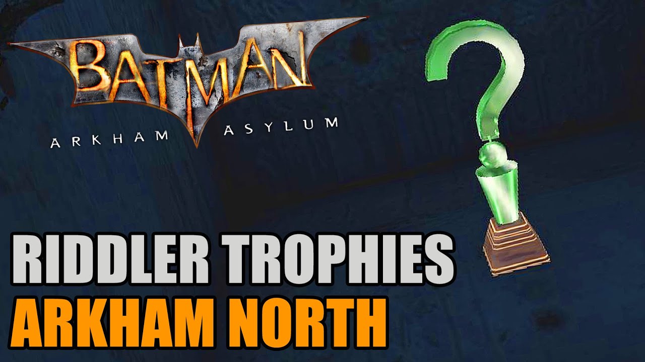 Arkham North - Batman: Arkham Asylum - Riddler's Challenge (All ...