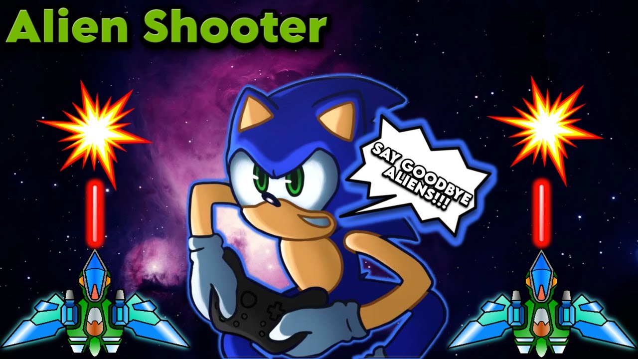 SAY GOODBYE AILENS!!! | Sonic Plays Alien Shooter Part 01 - YouTube