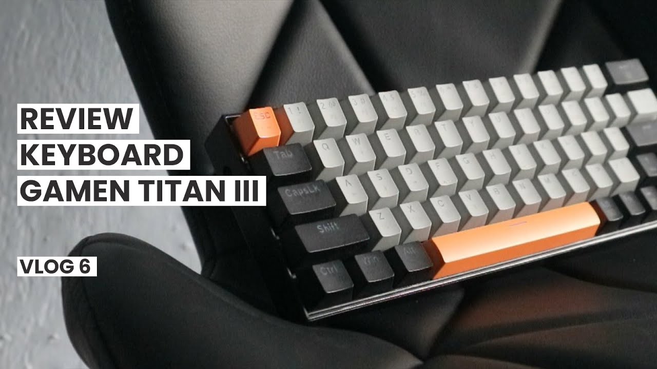 Vlog 6 : Review Keyboard Mechanical Gamen Titan III - YouTube