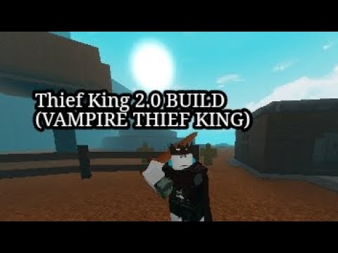 Thief King 2.0 BUILD (VAMPIRE THIEF KING) | ROBLOX PILGRAMMED DOES NOT ...