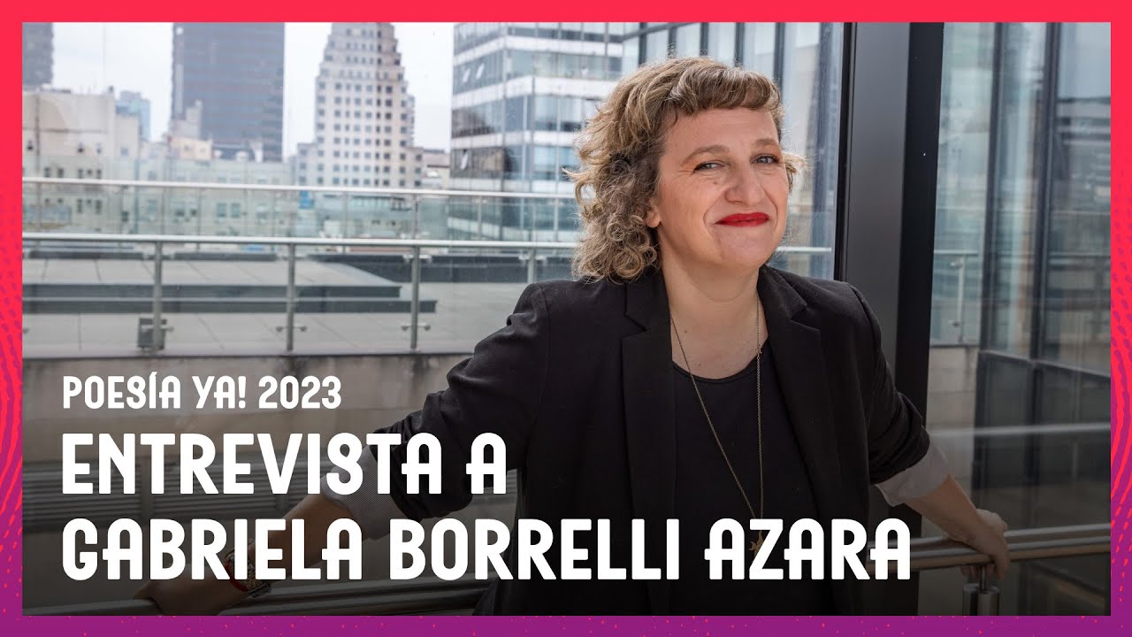 Festival Poesía Ya! | Entrevista a Gabriela Borrelli Azara, directora ...