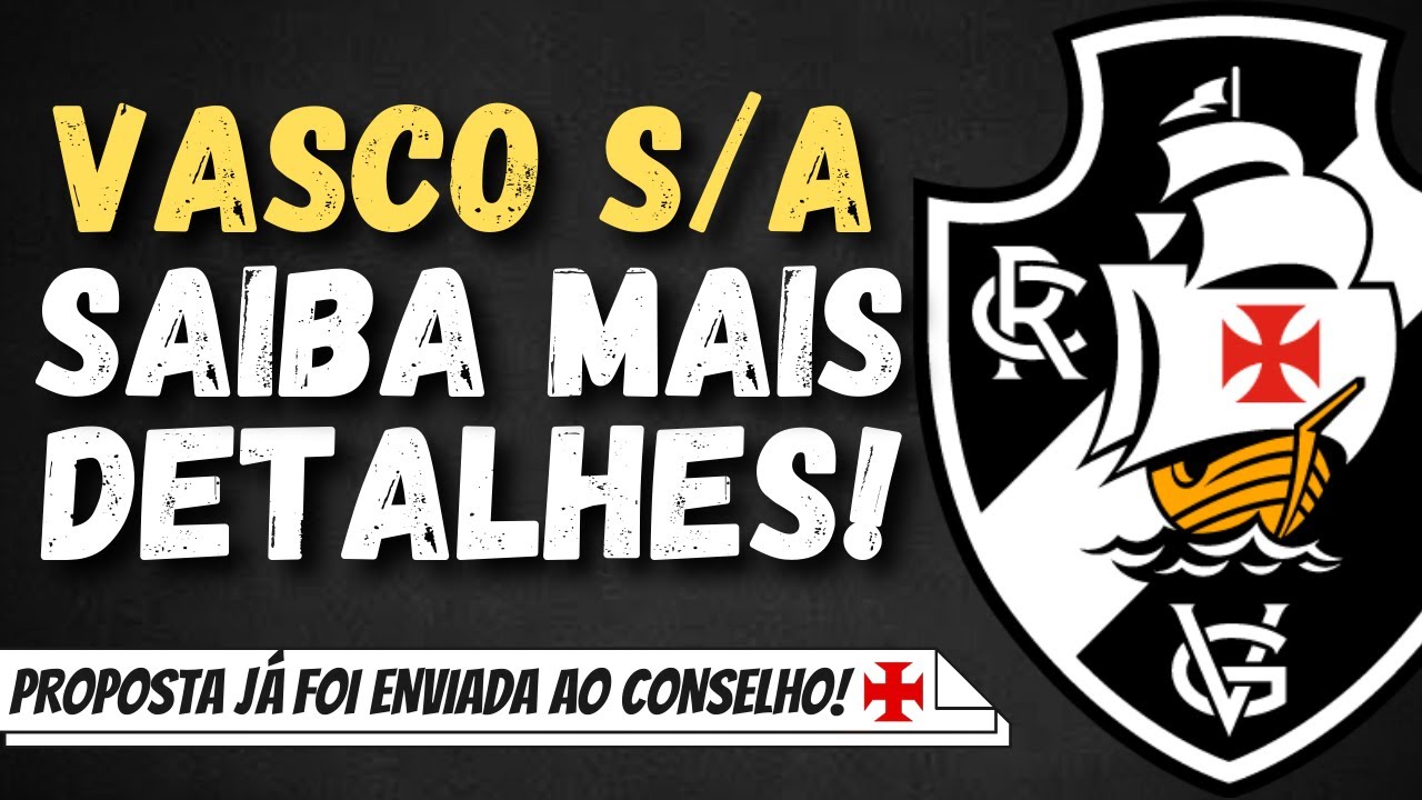 VASCO - CLUBE EMPRESA: VEJA MAIS DETALHES DA PROPOSTA DE ABERTURA DE ...