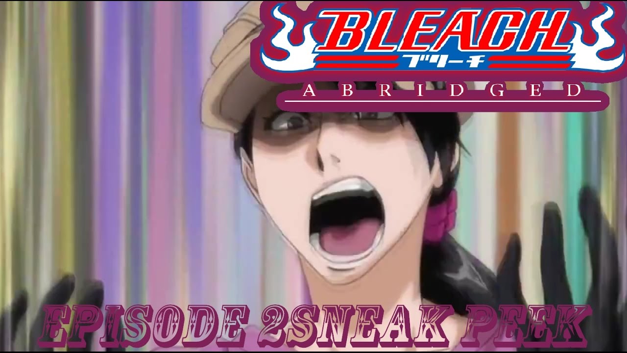 Bleach TS Abridged Episode 2 Sneak Peek - YouTube