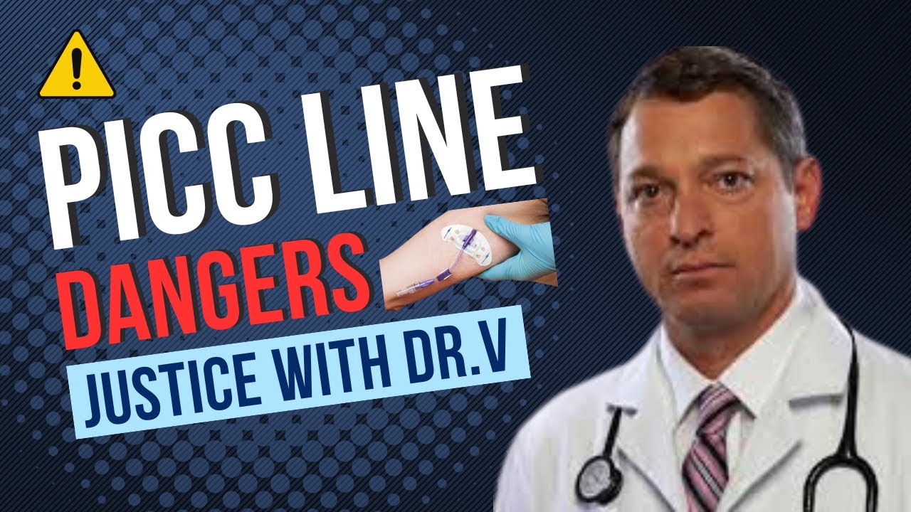 THE RISKS OF PICC LINE AND CENTRAL LINE INFECTIONS | JUSTICE WITH DR.V ...