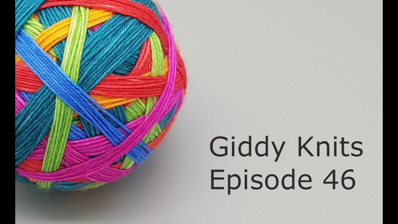 Giddy Knits - Episode 46 - YouTube