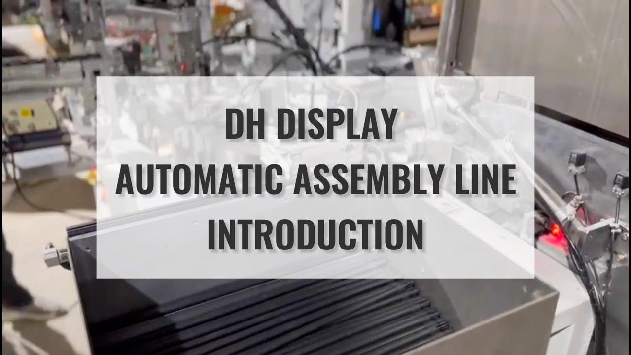 DH DISPLAY Automatic Assembly Introduction - YouTube