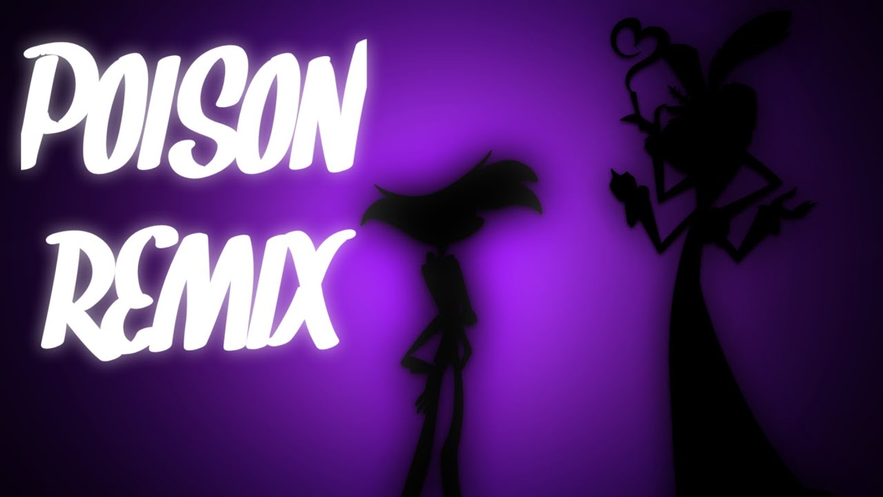 Poison Remix Hazbin Hotel Youtube