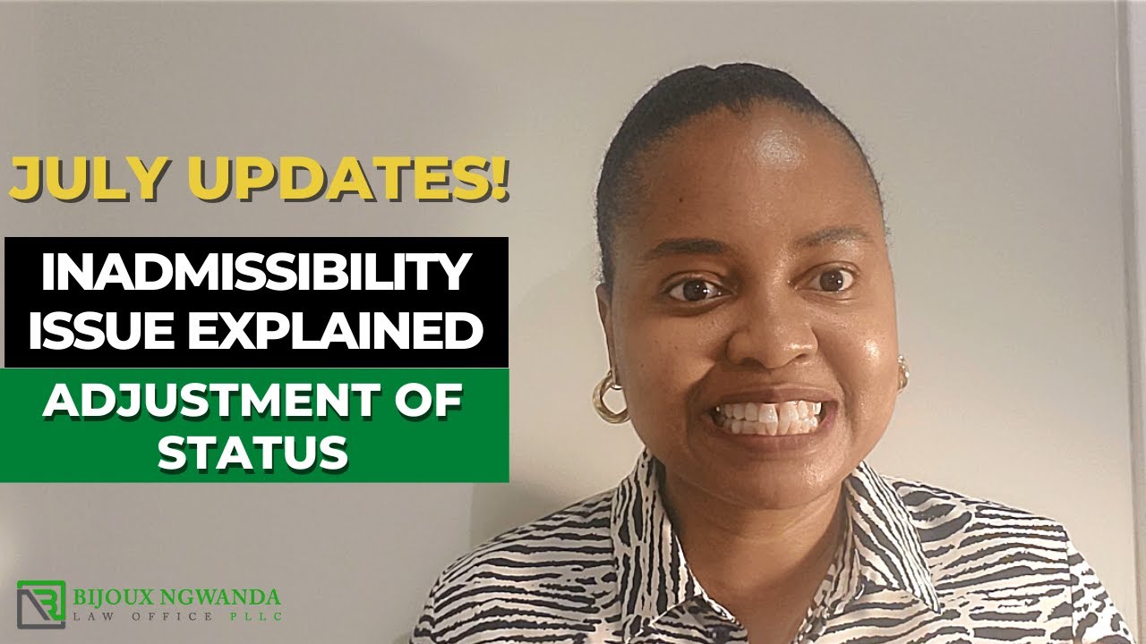 July Immigration Updates! Inadmissibility Issue Explained! TPS ! - YouTube