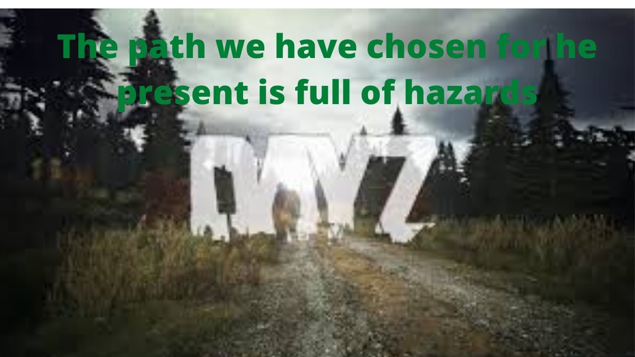 DayZ PS4 Live -The path we have chosen for he present is full of ...