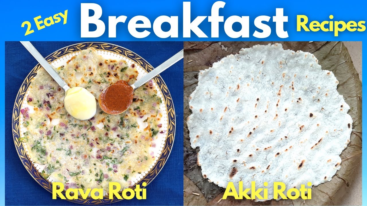 2 Easy Breakfast Recipes Rava (Sooji) Roti, Akki (Rice) Roti - YouTube