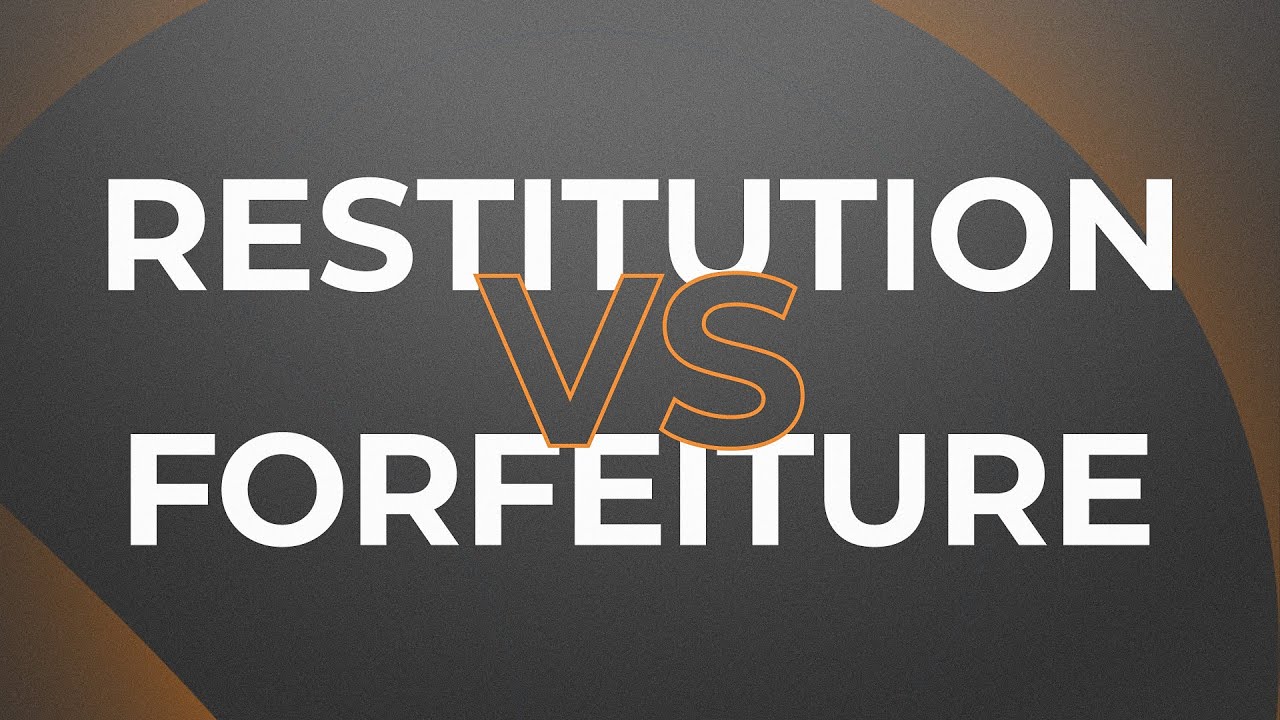 Restitution vs. Forfeiture in Federal Cases | Federal Defense Attorney ...