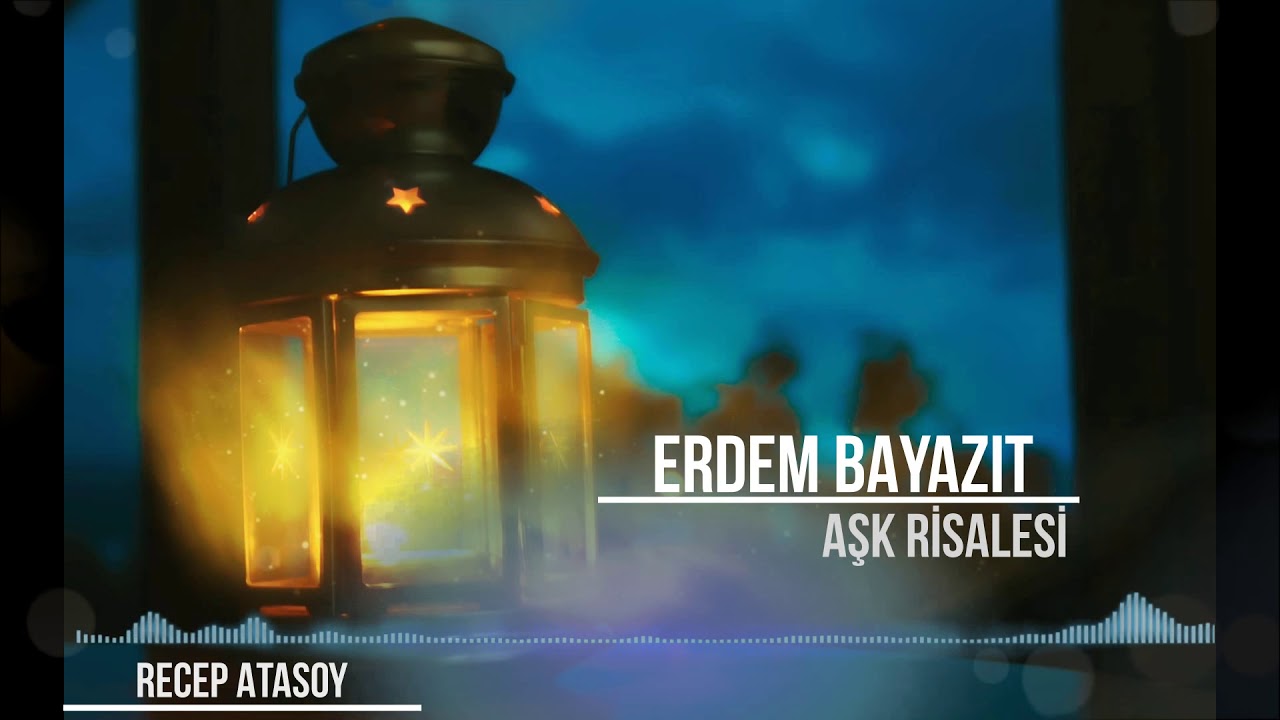 ERDEM BAYAZIT - AŞK RiSALESi - YouTube