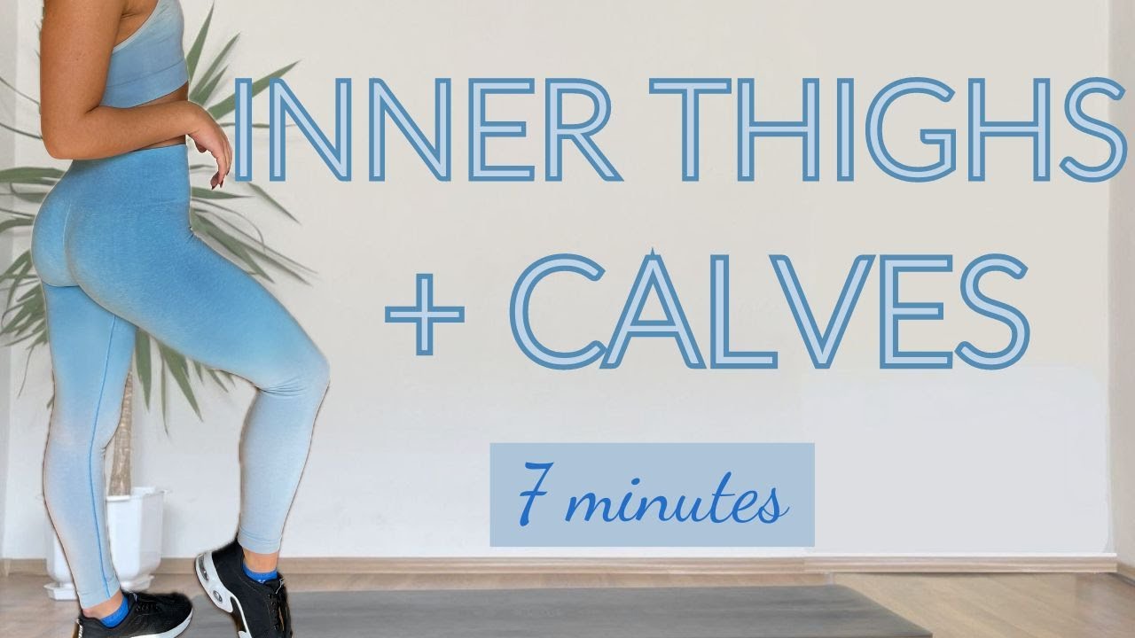 SCULPTED INNER THIGHS and CALVES | 7 Minute Home Workout - YouTube