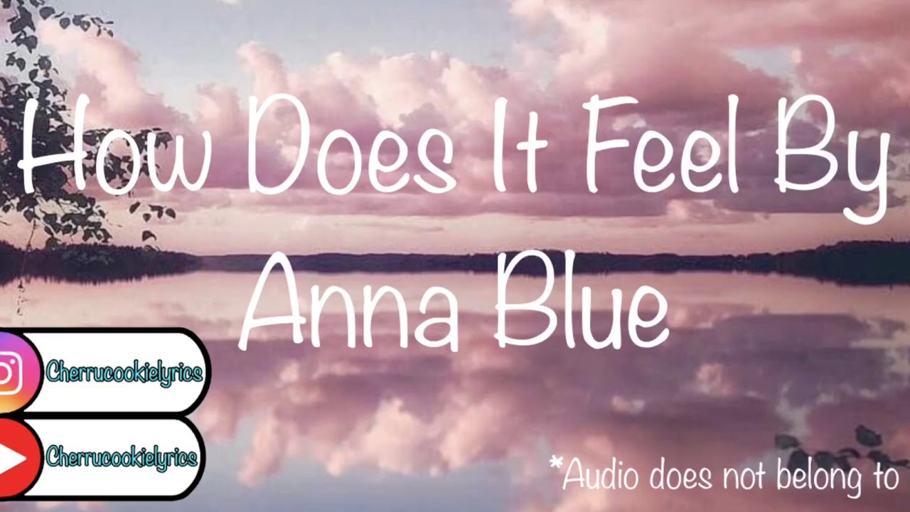 How Does It Feel By Anna Blue || 1 hour loop || Cherrucookielyrics ...
