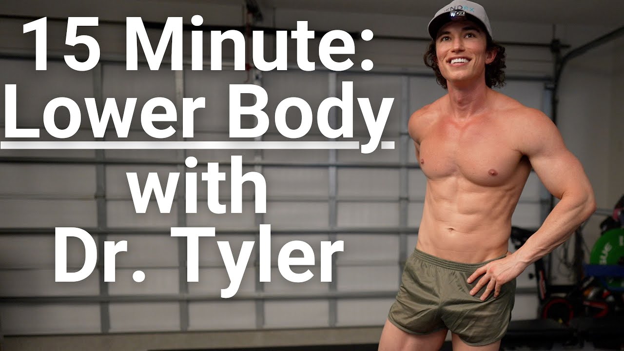 15 MINUTE LOWER BODY WORKOUT (BODYWEIGHT) with Dr. Tyler - YouTube
