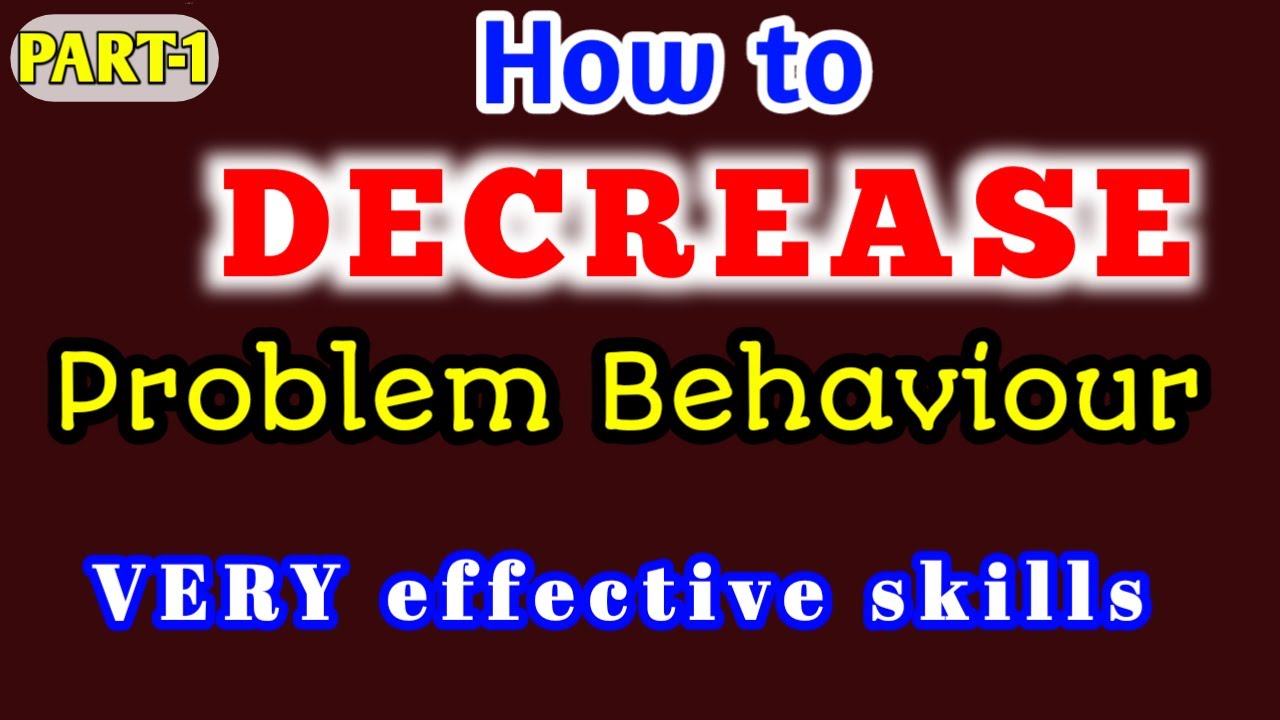 Decrease problem behaviour | how to decrease problem behaviour in ...