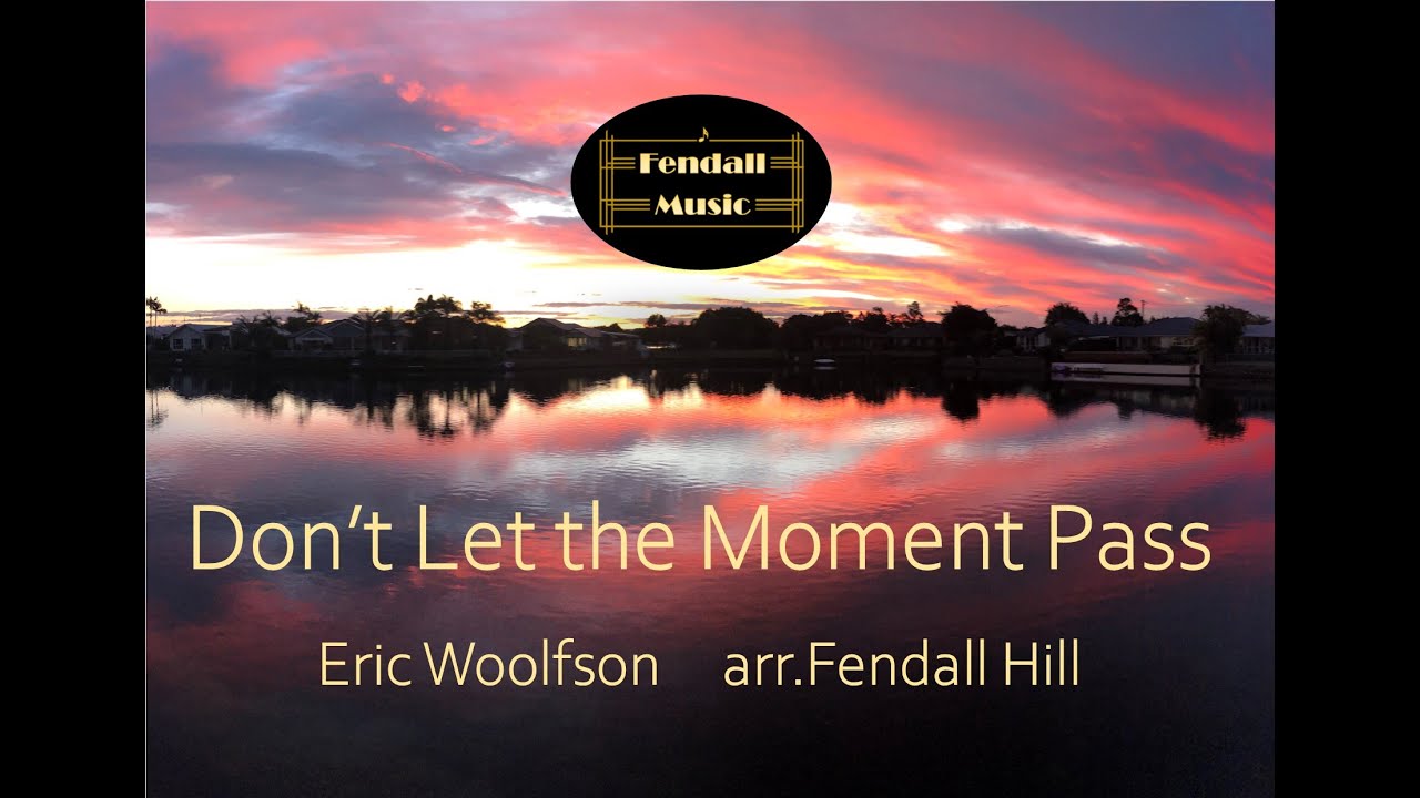 Don't Let the Moment Pass (from Freudiana by Eric Woolfson) arranged ...