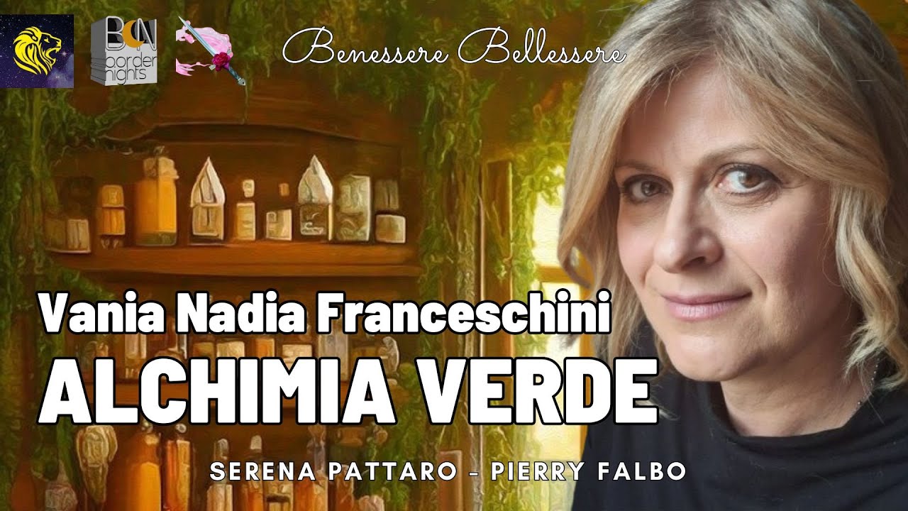 ALCHIMIA VERDE - Vania Nadia Franceschini - BenessereBellessere - YouTube