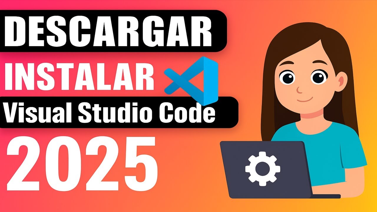 Cómo Descargar e Instalar Visual Studio Code 2025 (Paso a Paso) - YouTube