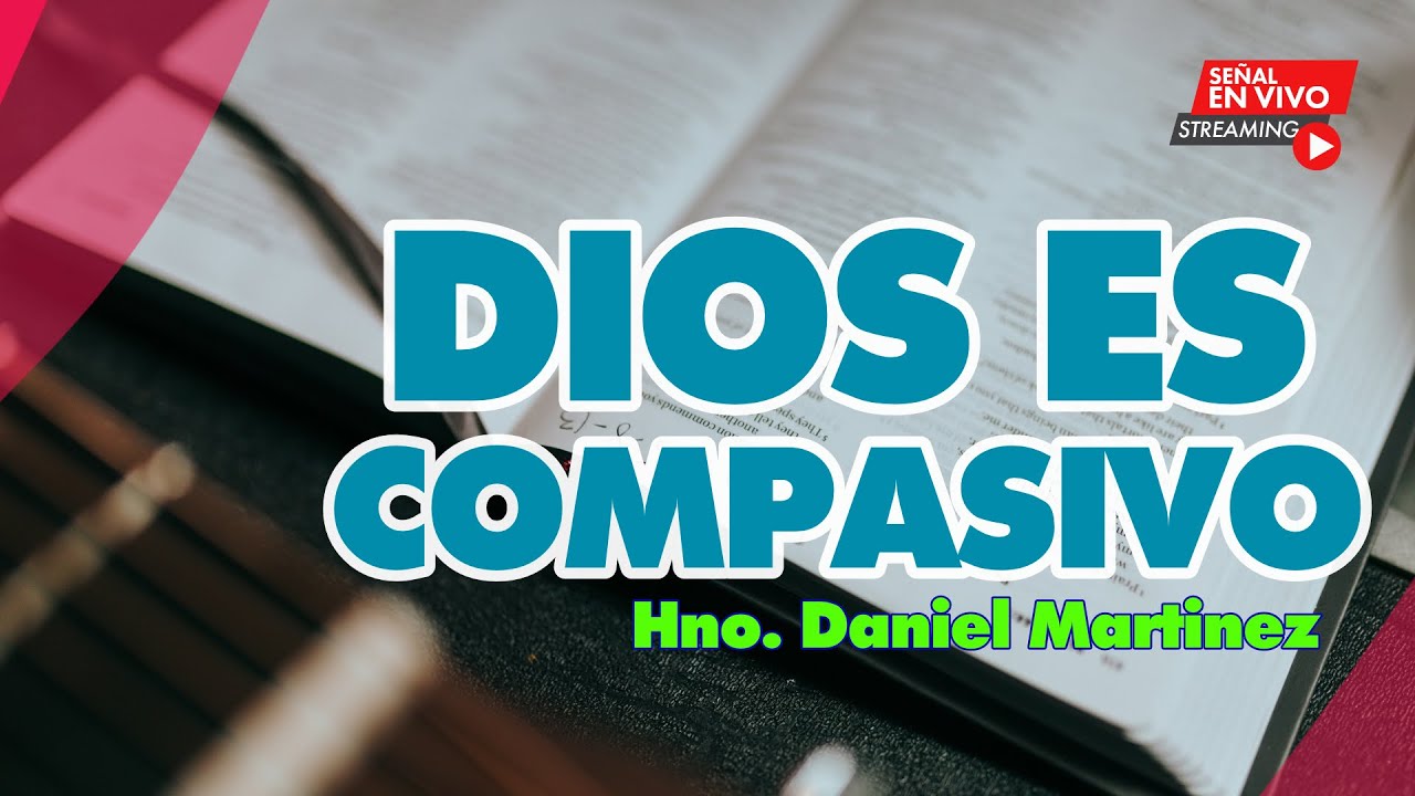 Daniel Martinez - DIOS ES COMPASIVO - YouTube