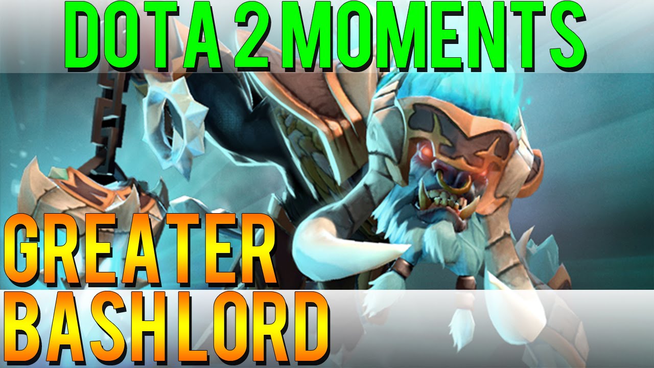 Dota 2 Moments - Greater Bash Lord - YouTube