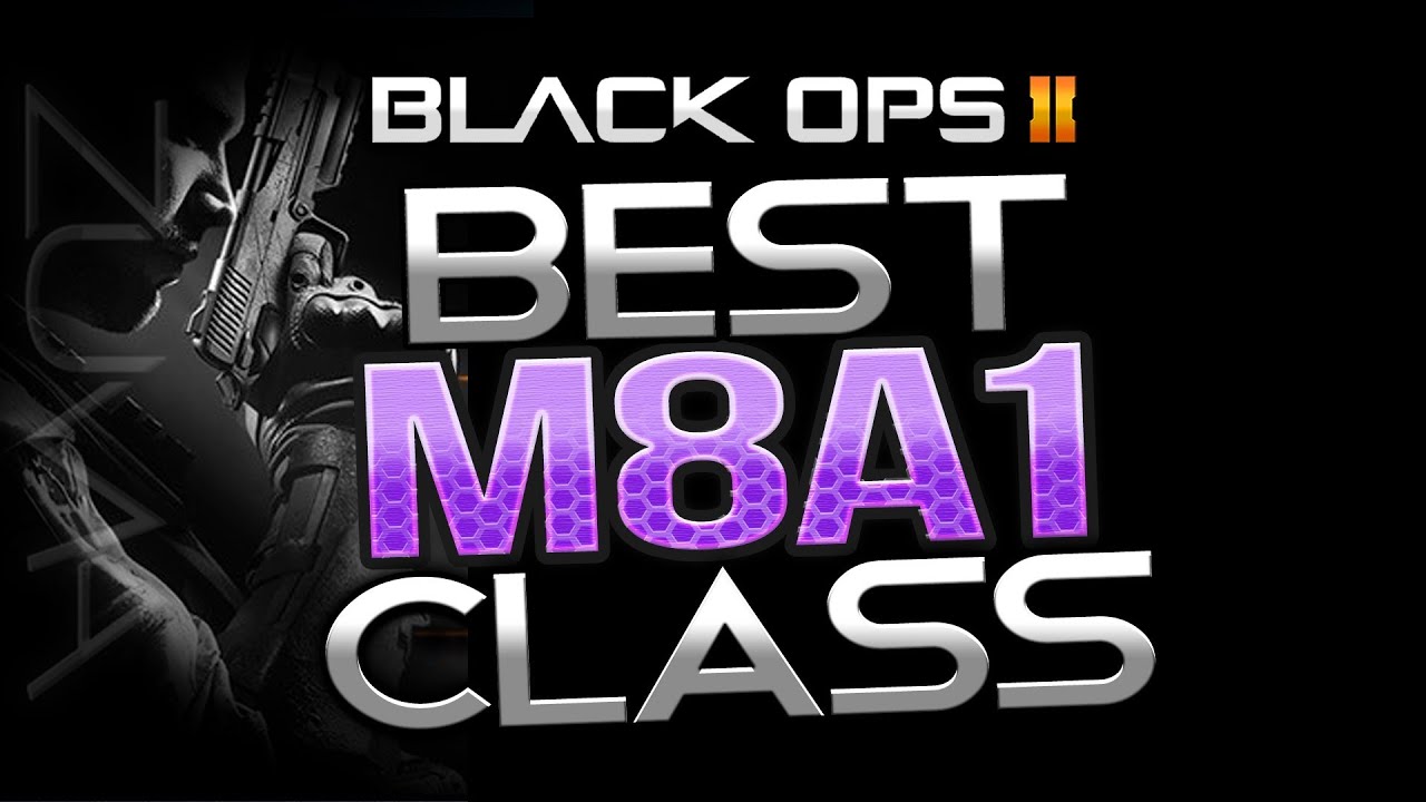 Black Ops 2: Best M8A1 Class Setup - Tips & Tricks (Call of Duty: BO2 Multiplayer Gameplay ...