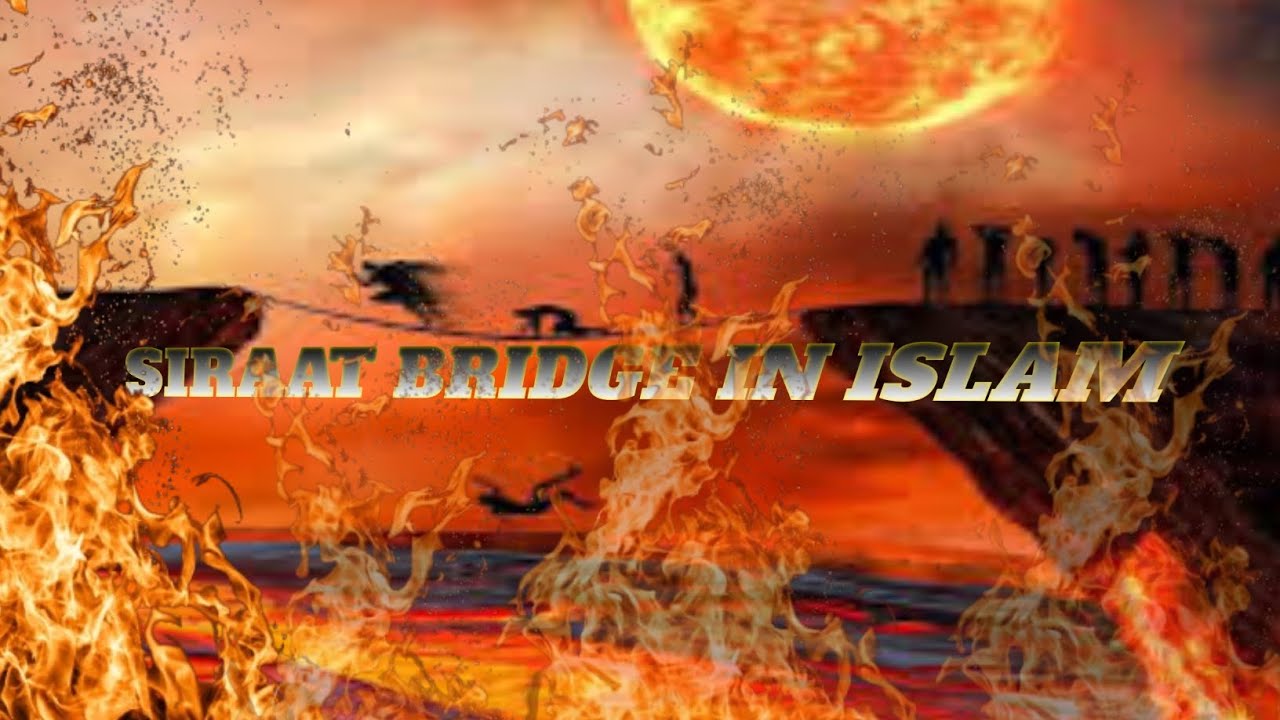SIRAAT BRIDGE IN ISLAM - YouTube