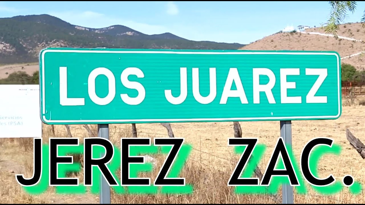 LOS JUAREZ JEREZ ZACATECAS MEXICO - YouTube