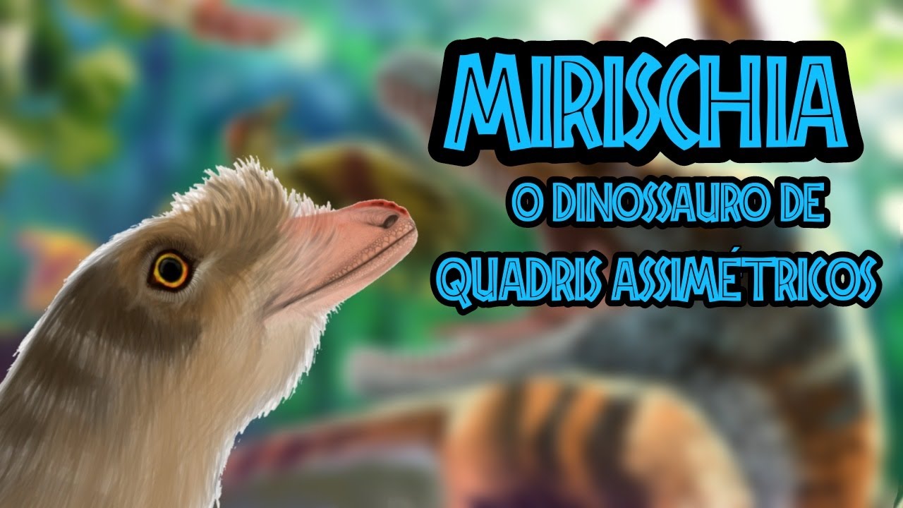 MIRISCHIA: O DINOSSAURO DE QUADRIS ASSIMÉTRICOS || DINOSSAURO ...