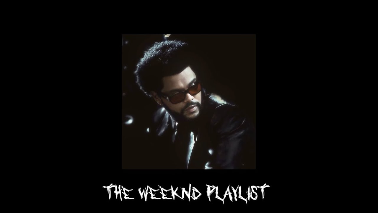 the weeknd playlist (mixed) - YouTube